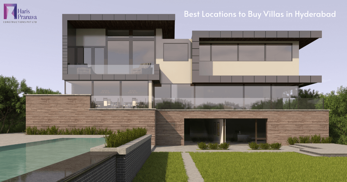 4 Best Locations To Buy Villas In Hyderabad